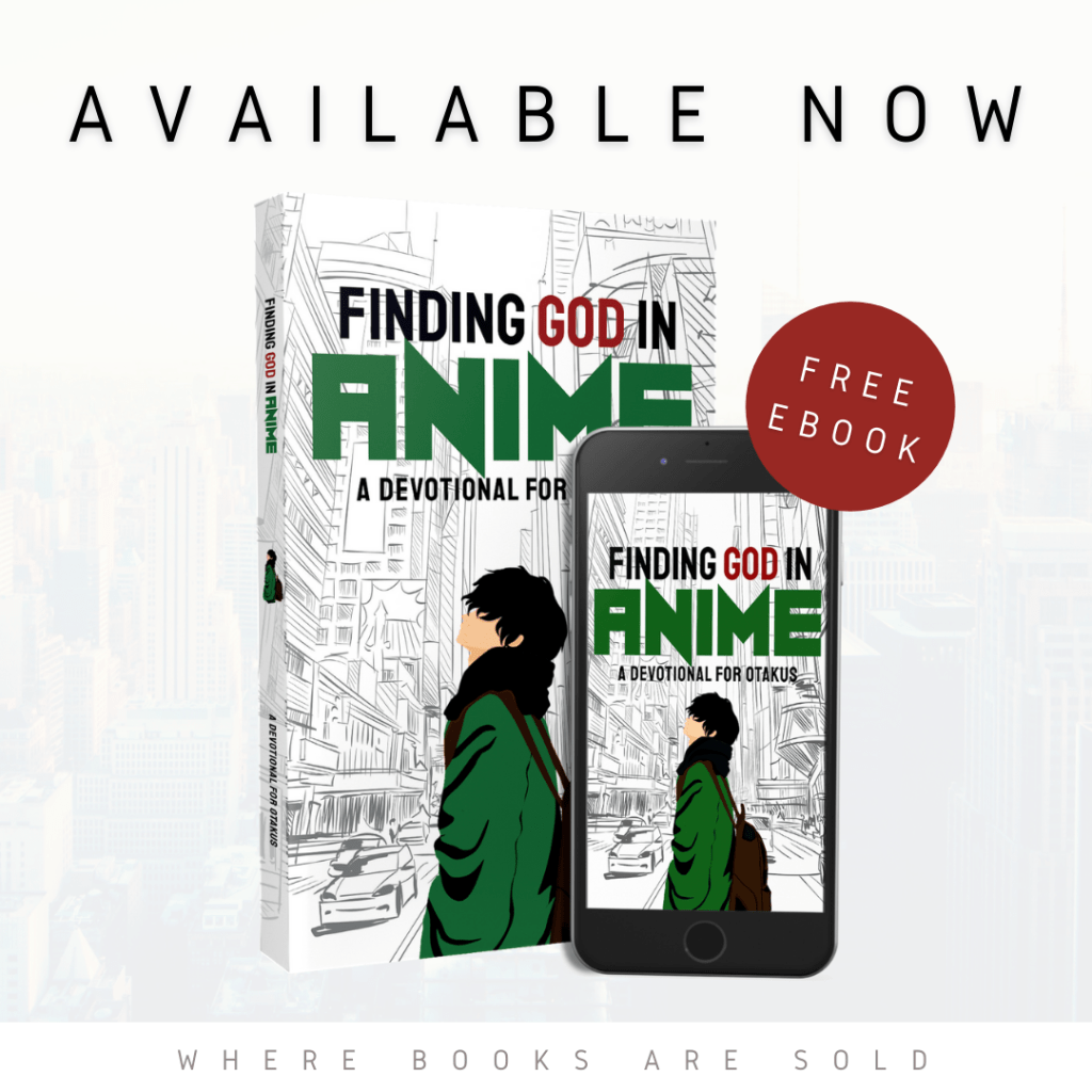 Finding God in Anime (Yes, You Really CAN Find Him in Anime) – Beneath ...